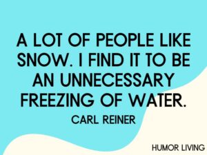 85+ Funny Winter Quotes About the Cold - Humor Living