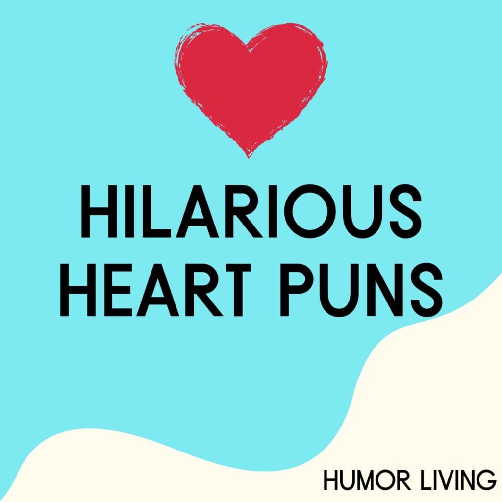 55+ Funny Heart Puns to Pump You Up - Humor Living