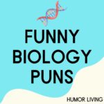 100+ Funny Biology Puns Scientifically Proven to Make You LOL - Humor ...