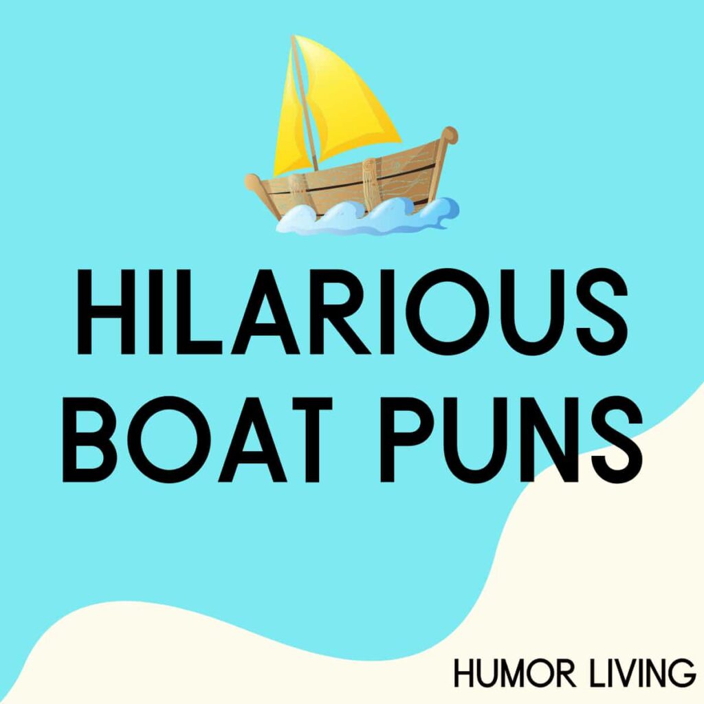 100 Hilarious Boat Puns To Sail ebrate With Laughter Humor Living 100 Hilarious Boat Puns To Sail ebrate With Laughter Humor Living