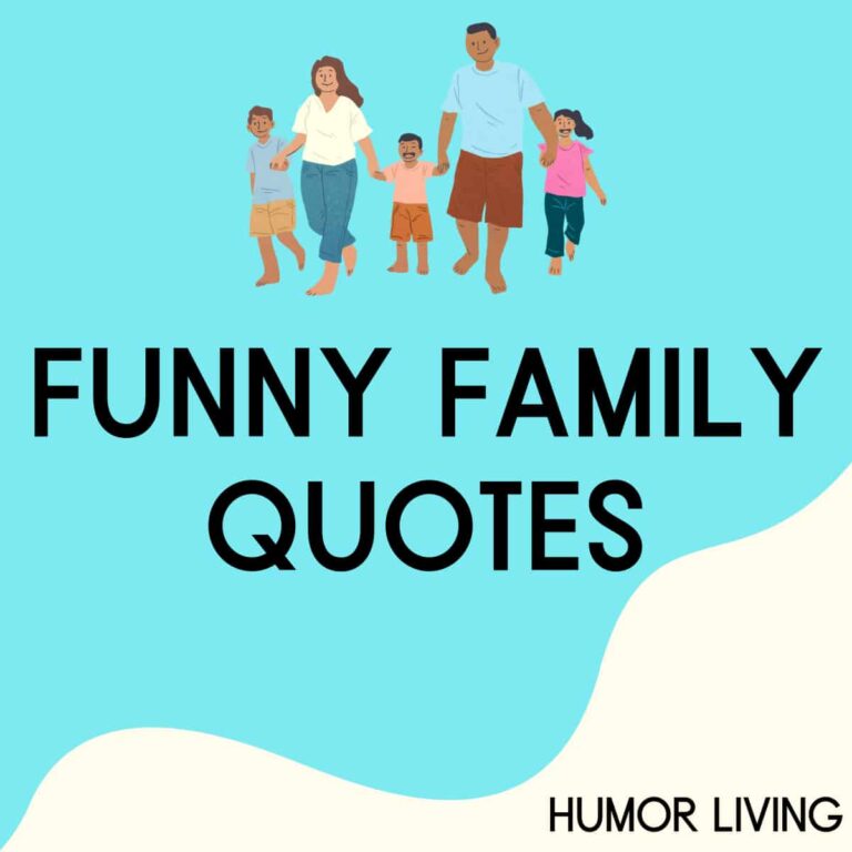 100 Funny Family Quotes To Make You Laugh Humor Living