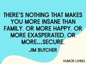 100+ Funny Family Quotes to Make You Laugh - Humor Living