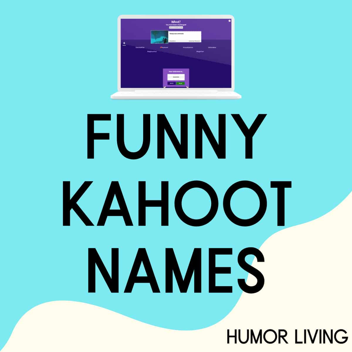 150 Hilarious Kahoot Names Funny And Inappropriate Humor Living 150 Hilarious Kahoot Names Funny And Inappropriate Humor Living
