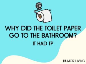 55+ Funny Toilet Paper Jokes That’ll Leave You Rolling - Humor Living
