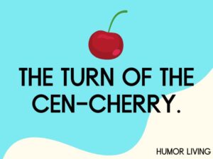 55+ Funny Cherry Puns That Are Too Juicy to Miss - Humor Living