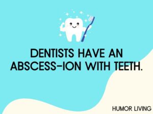 40+ Funny Dental Puns to Make You Laugh - Humor Living