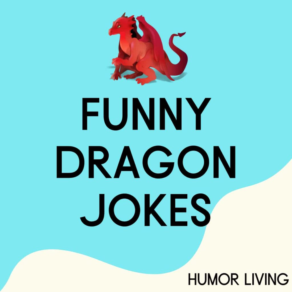 60+ Funny Dragon Jokes to Make You Fly With Laughter - Humor Living