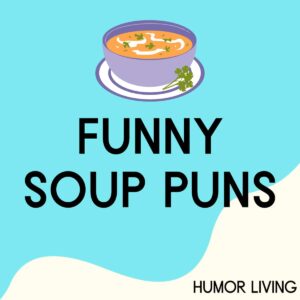 85+ Funny Soup Puns That Are Soup-erb - Humor Living