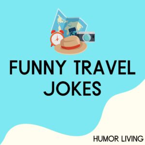 65+ Funny Travel Jokes for a Laughter Trip - Humor Living