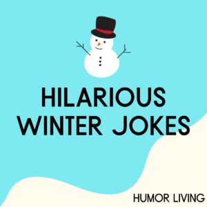 105+ Hilarious Winter Jokes to Warm You Up With Laughter - Humor Living