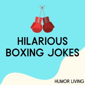 35+ Hilarious Boxing Jokes to Strike Laughter - Humor Living