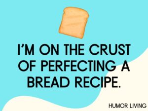 105+ Funny Bread Puns to Bake a Laugh - Humor Living