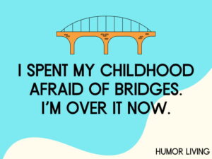 35+ Hilarious Bridge Puns Worth Crossing For - Humor Living