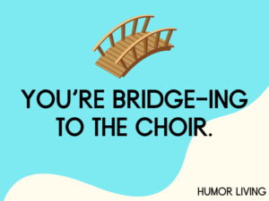 35+ Hilarious Bridge Puns Worth Crossing For - Humor Living