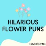 100+ Hilarious Flower Puns to Bloom Laughter - Humor Living