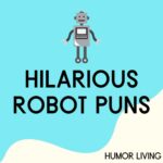 75+ Hilarious Robot Puns to Make You Laugh - Humor Living