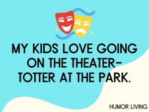 45+ Funny Theater Puns That’ll Steal the Show - Humor Living