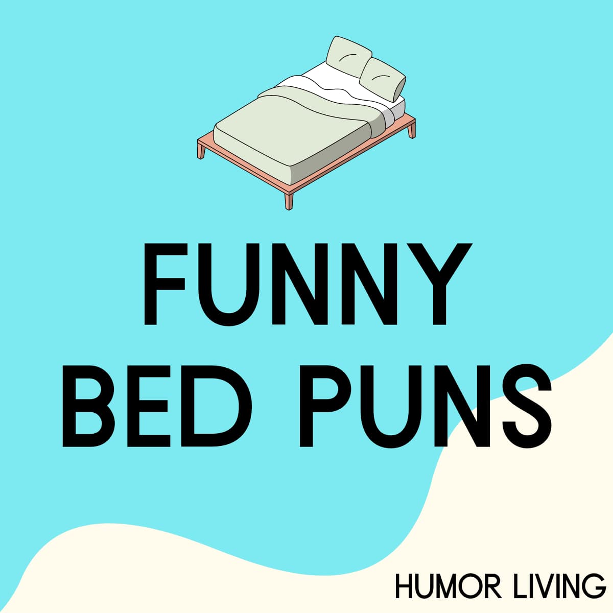 40 Funny Bed Puns That Won t Make You Fall Asleep Humor Living 40 Funny Bed Puns That Won t Make You Fall Asleep Humor Living