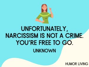 40+ Funny Narcissist Quotes to Deal With One - Humor Living