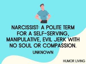 40+ Funny Narcissist Quotes to Deal With One - Humor Living